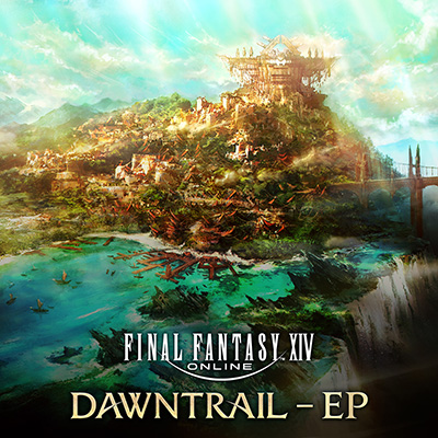 La bande originale "DAWNTRAIL: FINAL FANTASY XIV Original Soundtrack ...